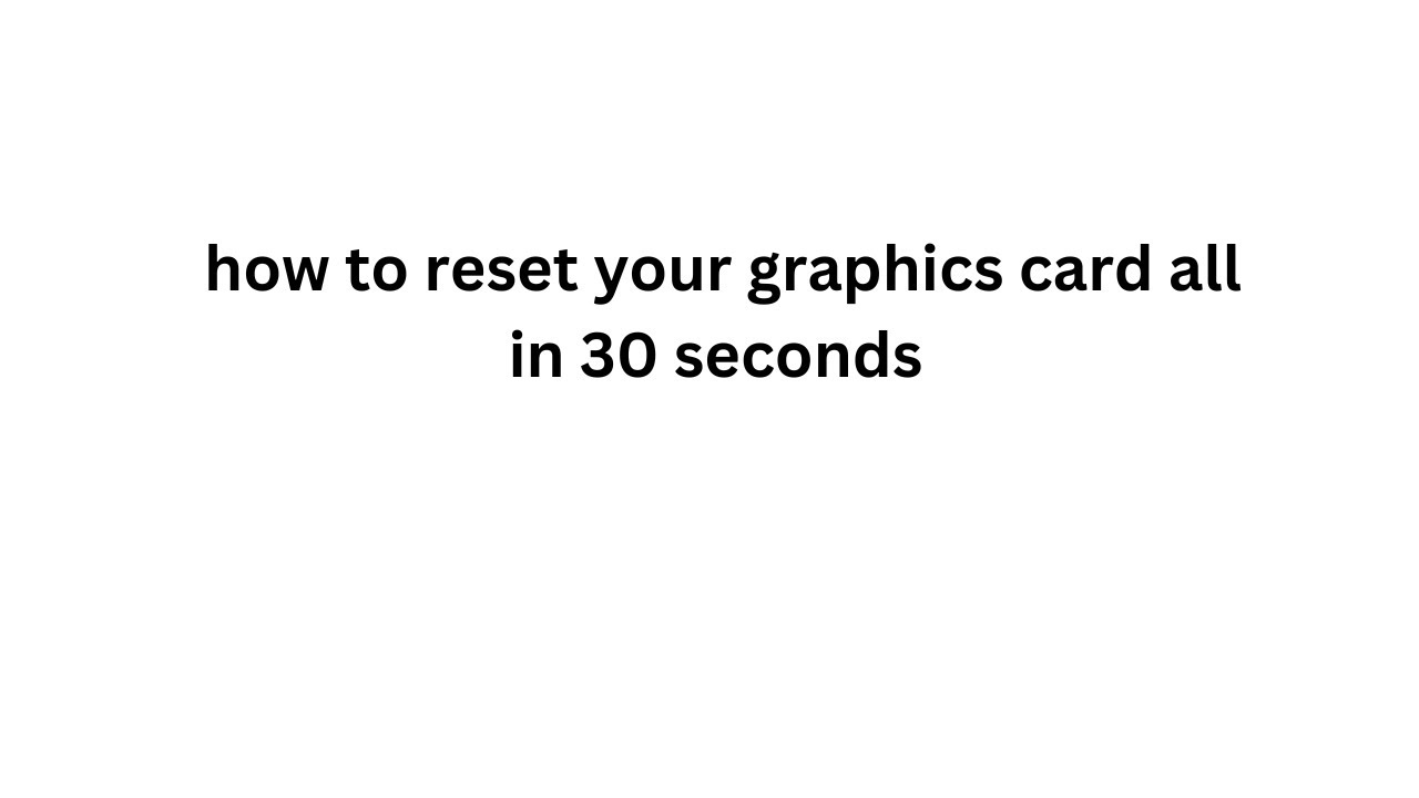 how to reset your graphic card in 30 seconds - YouTube