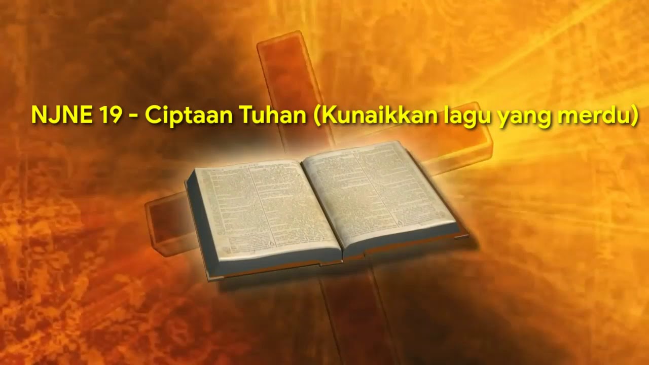 NJNE 19 - Ciptaan Tuhan (Kunaikkan lagu yang merdu) - YouTube