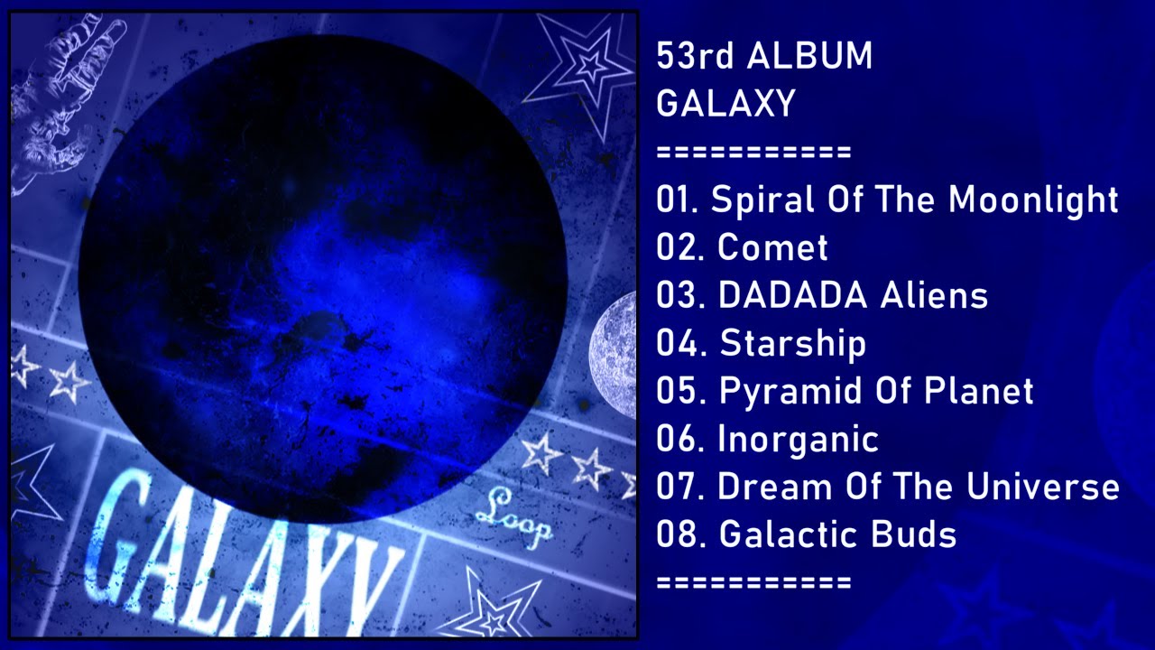 Loop - 53rd ALBUM - GALAXY (Full Album Stream) - YouTube