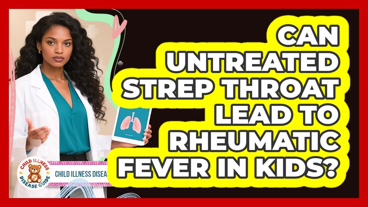 Can Untreated Strep Throat Lead To Rheumatic Fever In Kids? - Child ...