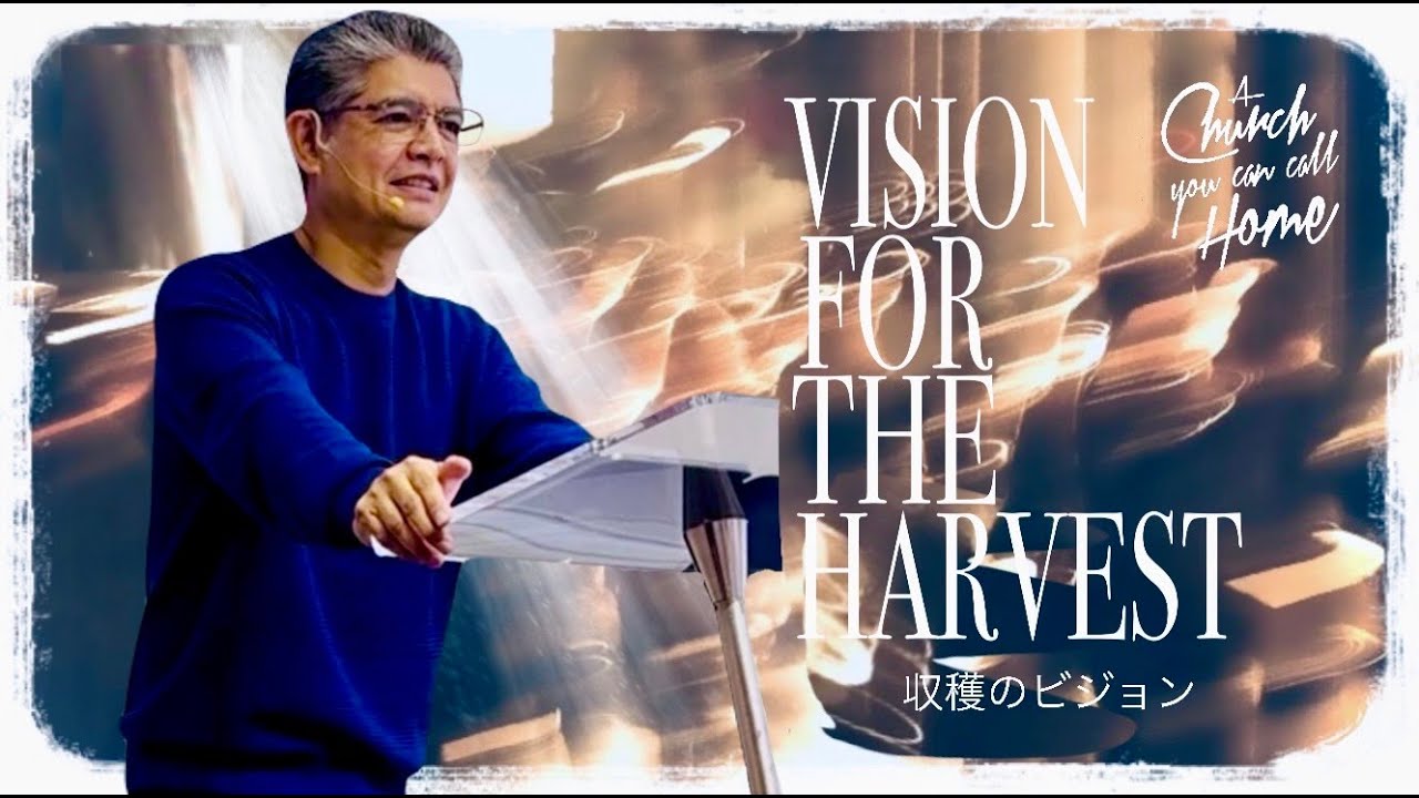 VISION FOR THE HARVEST 収穫のビジョン - YouTube