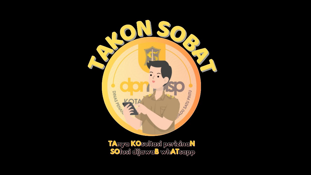 INOVASI TAKON SOBAT (TAnya KOnsultasi perizinaN SOlusi dijawaB lewat ...