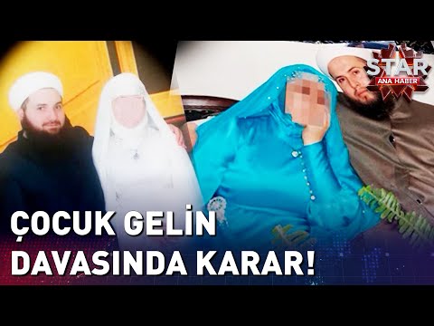 Çocuk Gelin Skandalı Davasında Karar Çıktı!