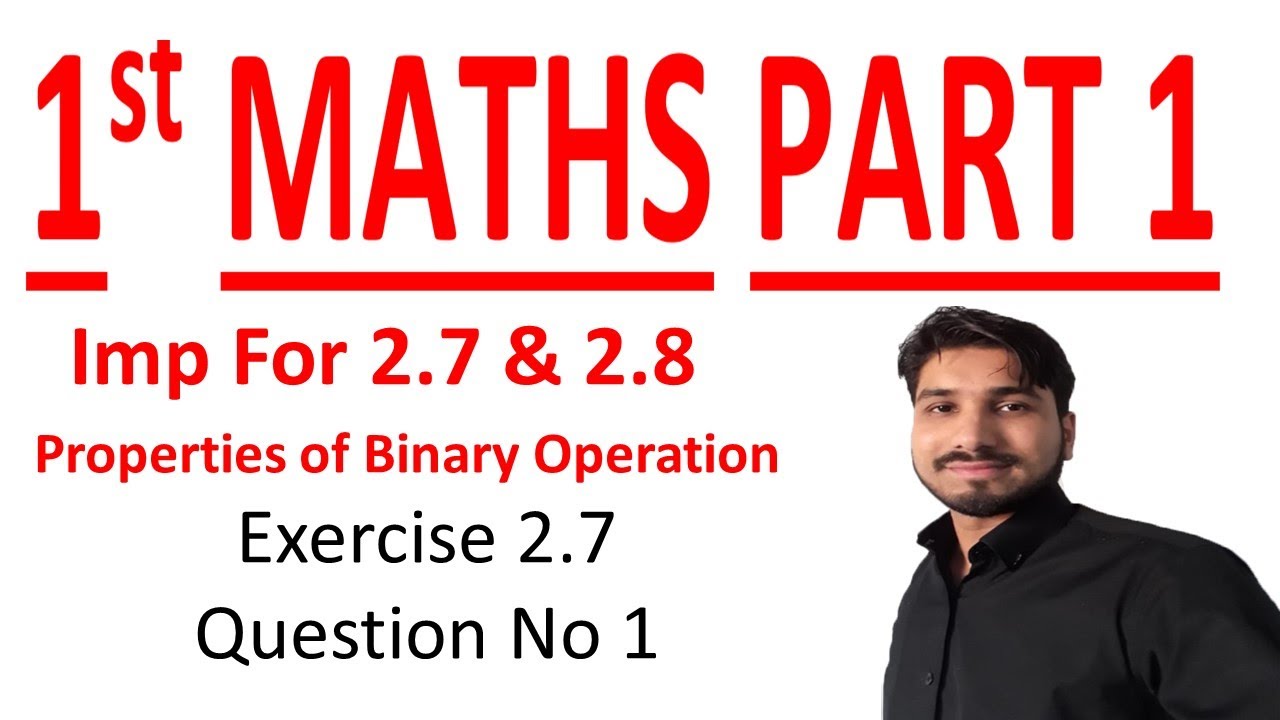 FSC math part 1, 1st year math part 1, Ex 2.7 Properties of Binary ...