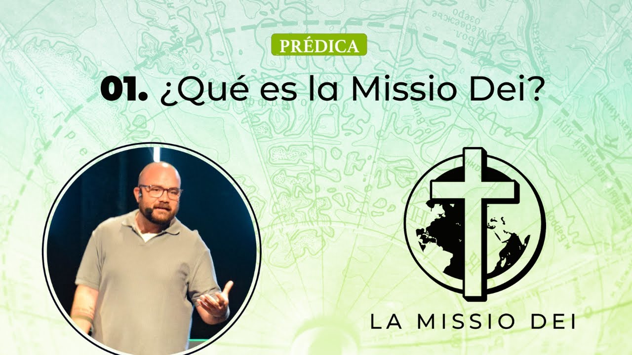 Serie: La Missio Dei - ¿Qué es la Missio Dei? - YouTube