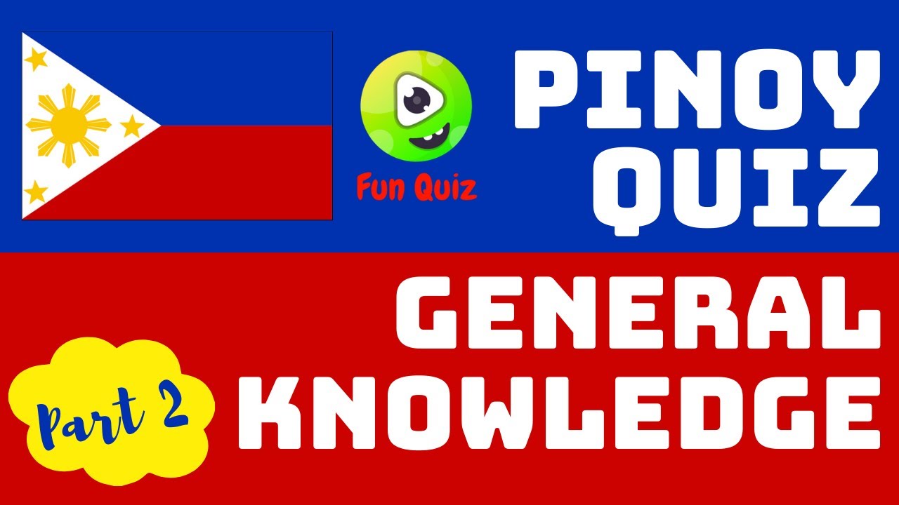 Pinoy Quiz | Fun Quiz | General Knowledge | Best Trivia Questions ...