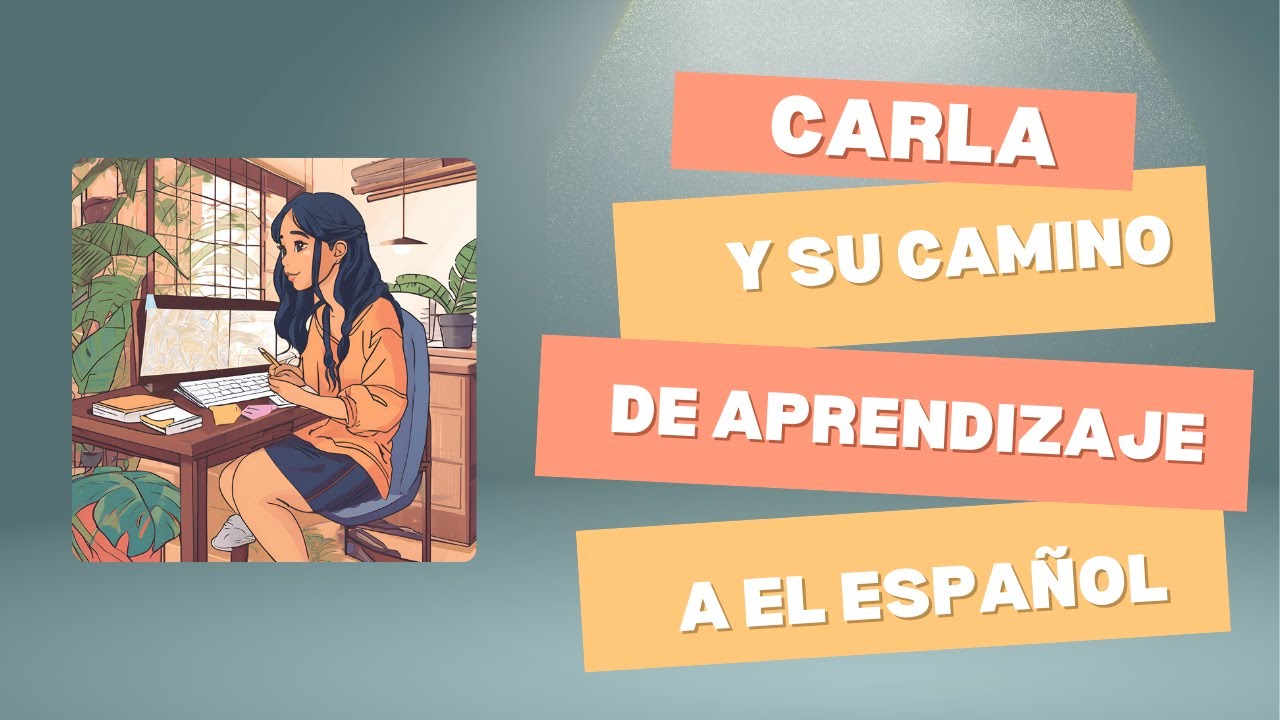 CARLA, Y SU CAMINO DE APRENDIZAJE A EL ESPAÑOL: Historias cortas ...