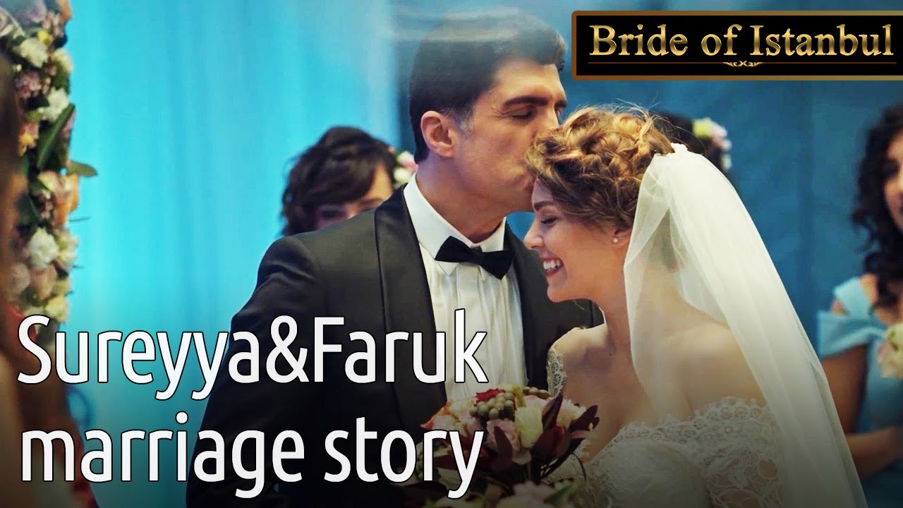 Süreyya&Faruk Marriage Story 👰🏻🍾 | Bride of Istanbul - İstanbullu Gelin ...