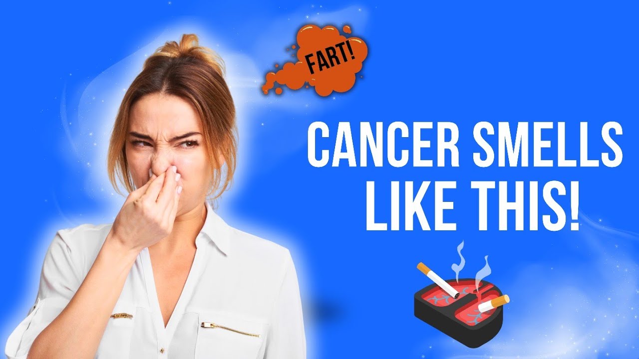 Alert 🚨 10 Cancer smells people don't pay attention to - YouTube