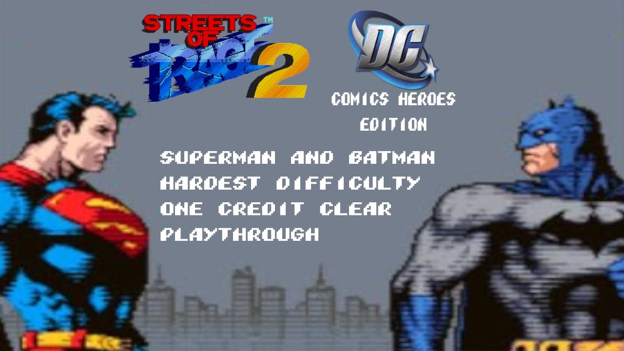 Streets of Rage 2 - DC Comics Heroes (SOR2 Hack) | Superman & Batman ...