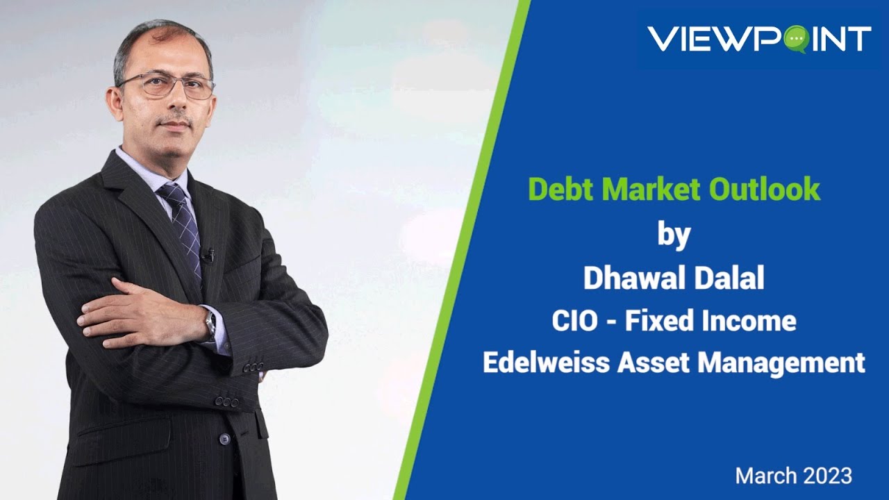 Debt Market Outlook | Dhawal Dalal’s Viewpoint | Edelweiss MF - YouTube