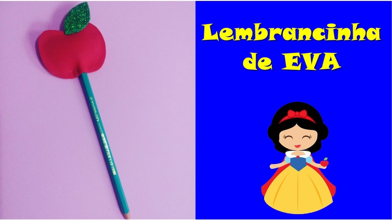 Ponteira de Lápis de EVA - Maçã da Branca de Neve - YouTube