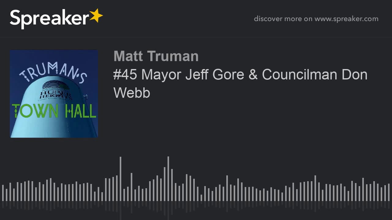 #45 Mayor Jeff Gore & Councilman Don Webb (part 4 of 5) - YouTube