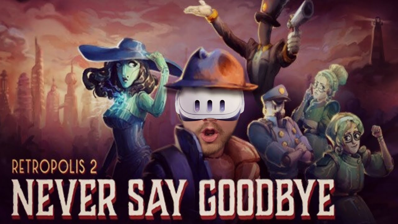 Should You Buy Retropolis 2: Never Say Goodbye ?! A Meta Quest 3 Review ...