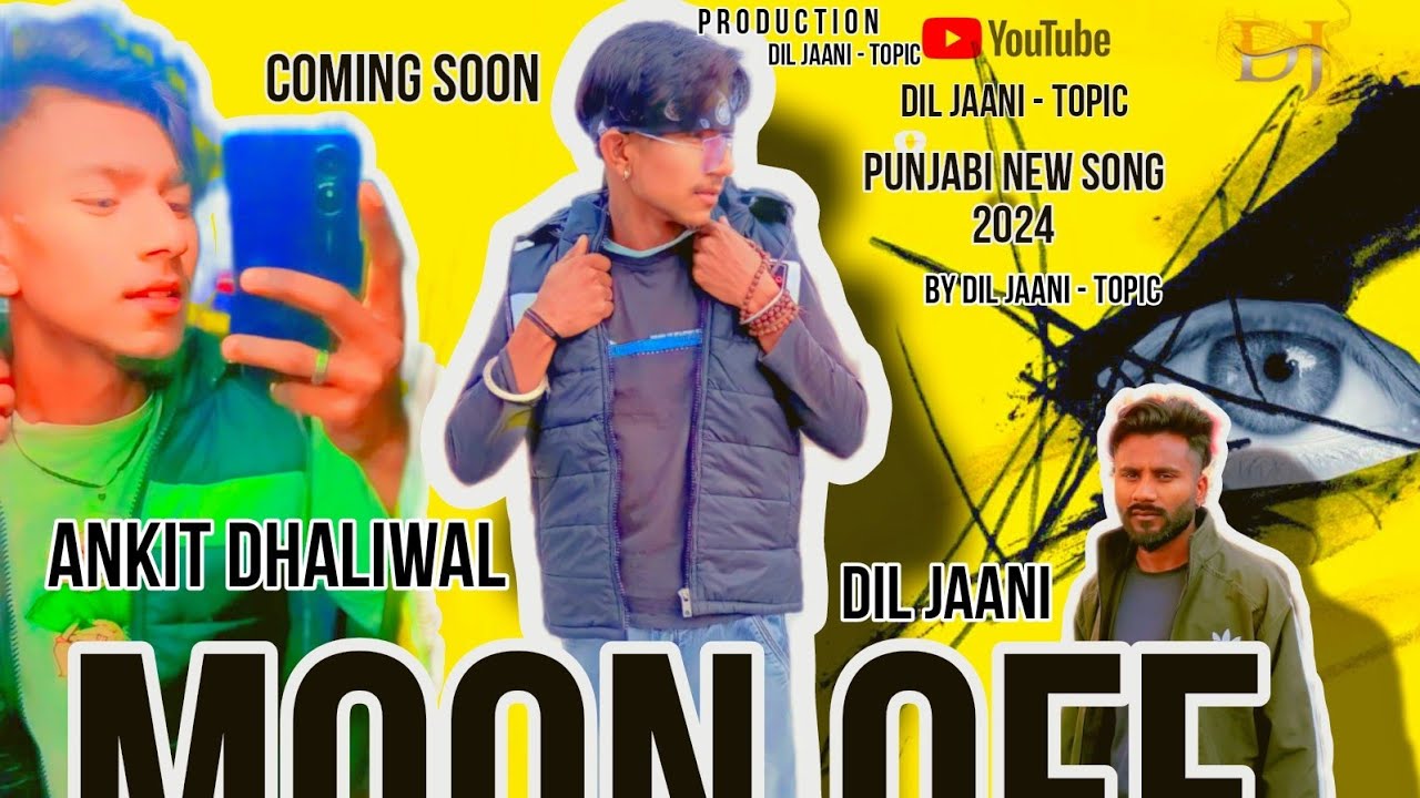 Moon Off Ankit Singh × Dil Jaani Teaser New Punjabi Songs 2024 #moonoff ...