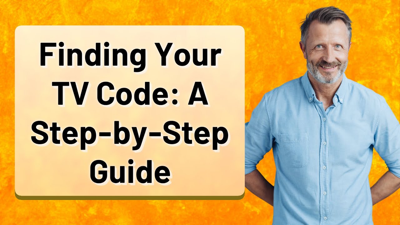 Finding Your TV Code: A Step-by-Step Guide - YouTube