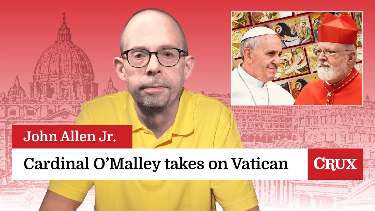 Cardinal O’Malley pushes for Vatican accountability: Last week in the ...