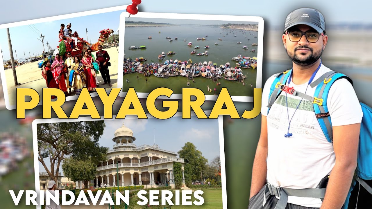 PRAYAGRAJ ( Allahabad) | Prayagraj Tour | Triveni Sangam | Ganga Yamuna ...
