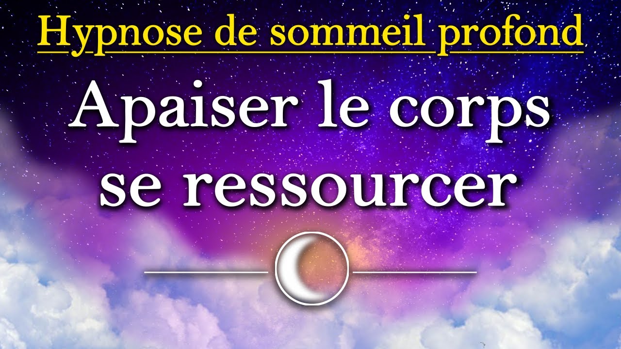 Hypnose pour dormir, apaiser le corps et se ressourcer - YouTube