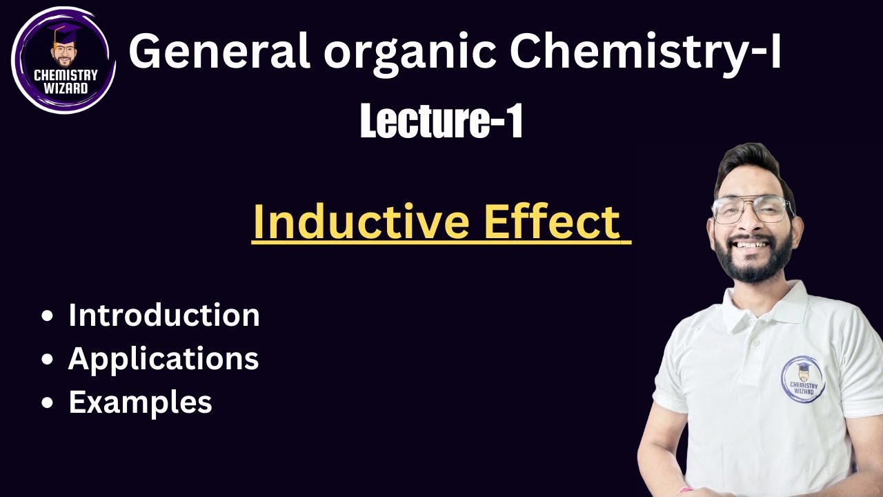 General Organic Chemistry -I | GOC # 01 | Inductive effect |Boards|NEET| JEE MAINS | CSIR NET # ...