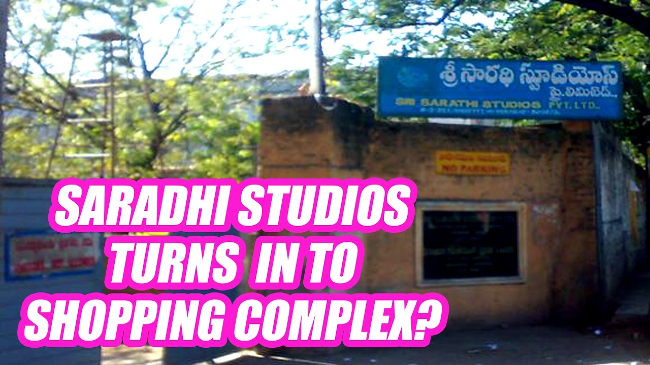 Sarathi Studios Turns in To Shopping Mall ? - YouTube