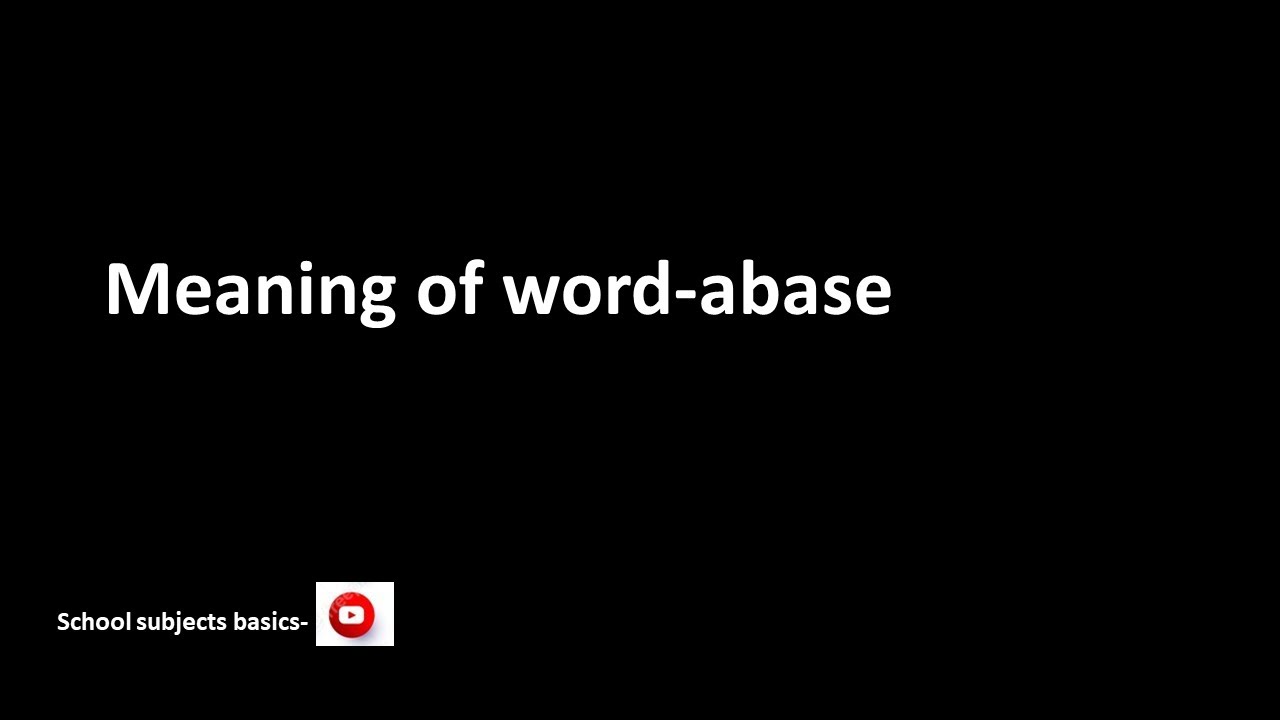 meaning of word abase/abase meaning/School subjects basics - YouTube