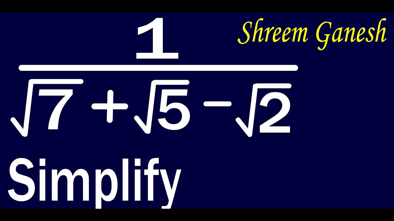 Simplify 1 / { 7^(1/2) + 5^(1/2) - 2^(1/2) } Number system Rationalisation class 9 Mathematics ...