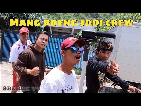 GREBEK MANG ADENG PART#2 MANG ADENG JADI CREW GREBEK TV - YouTube