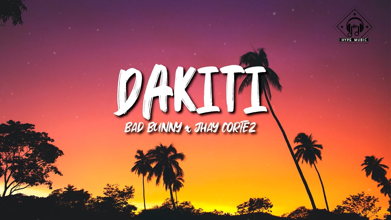 Bad Bunny x Jhay Cortez - Dakiti (Lyrics) - YouTube