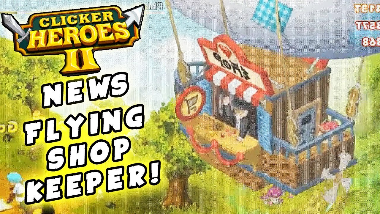 Clicker Heroes 2 - NEW Shop Keeper Rufus! - CH2 News Walkthrough Guide ...