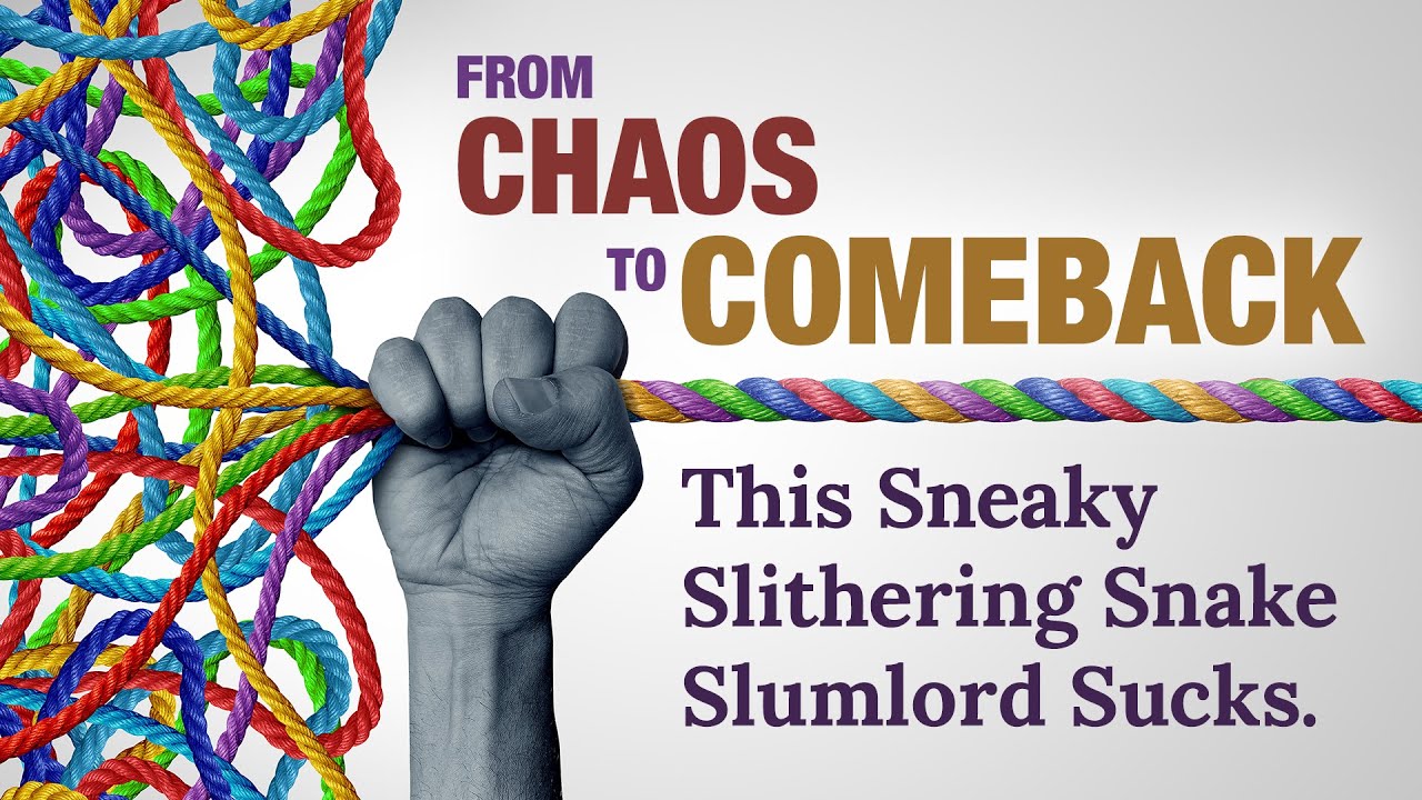 From Chaos To Comeback: “This Sneaky Slithering Snake Slumlord Sucks ...