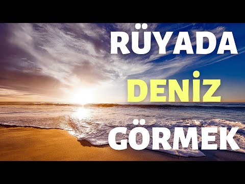 Rüyada Deniz Görmek | RÜYA TABİRLERİ