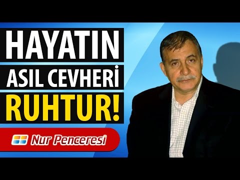 Prof. Dr. Şener DİLEK - Hayatın Asıl Cevheri Ruhtur!