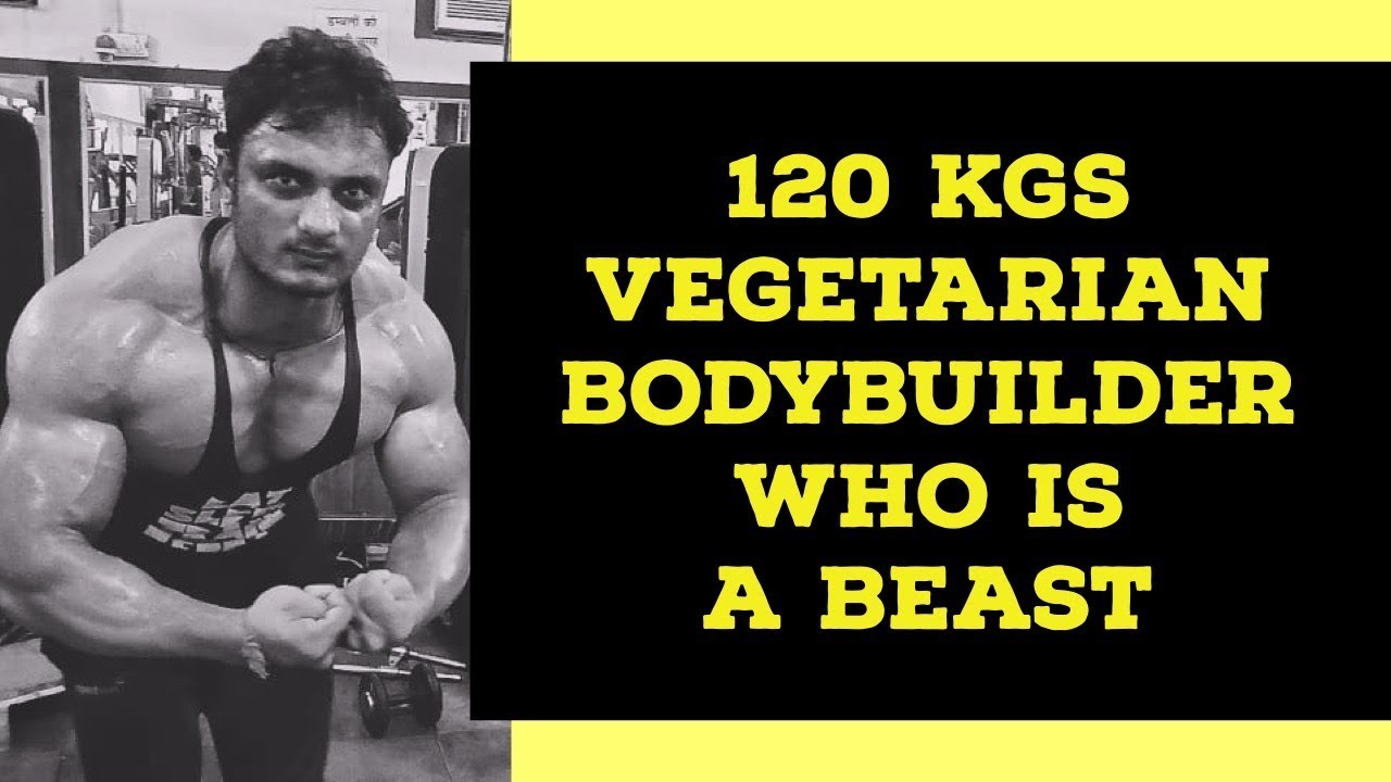 120 kgs BEAST Vegetarian bodybuilder - YouTube