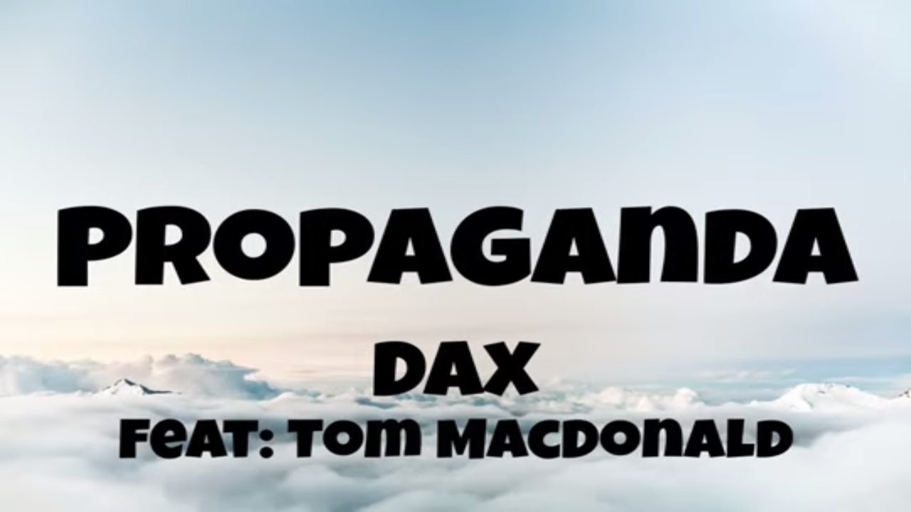 PROPAGANDA Dax Feat: Tom MacDonald (LYRICS) - YouTube