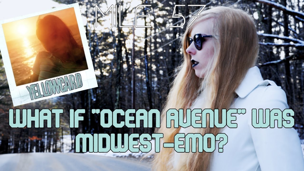 What if OCEAN AVENUE was Midwest Emo? - Mile 57 - YouTube