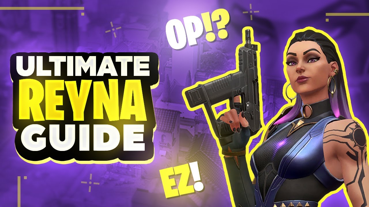 Complete Reyna Guide - Get Good FAST - Valorant - YouTube