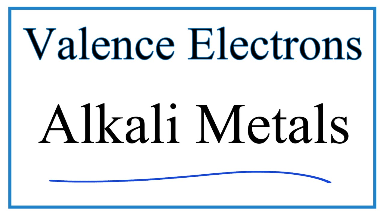 How to Find the Number of Valence Electrons for Alkali Metals - YouTube