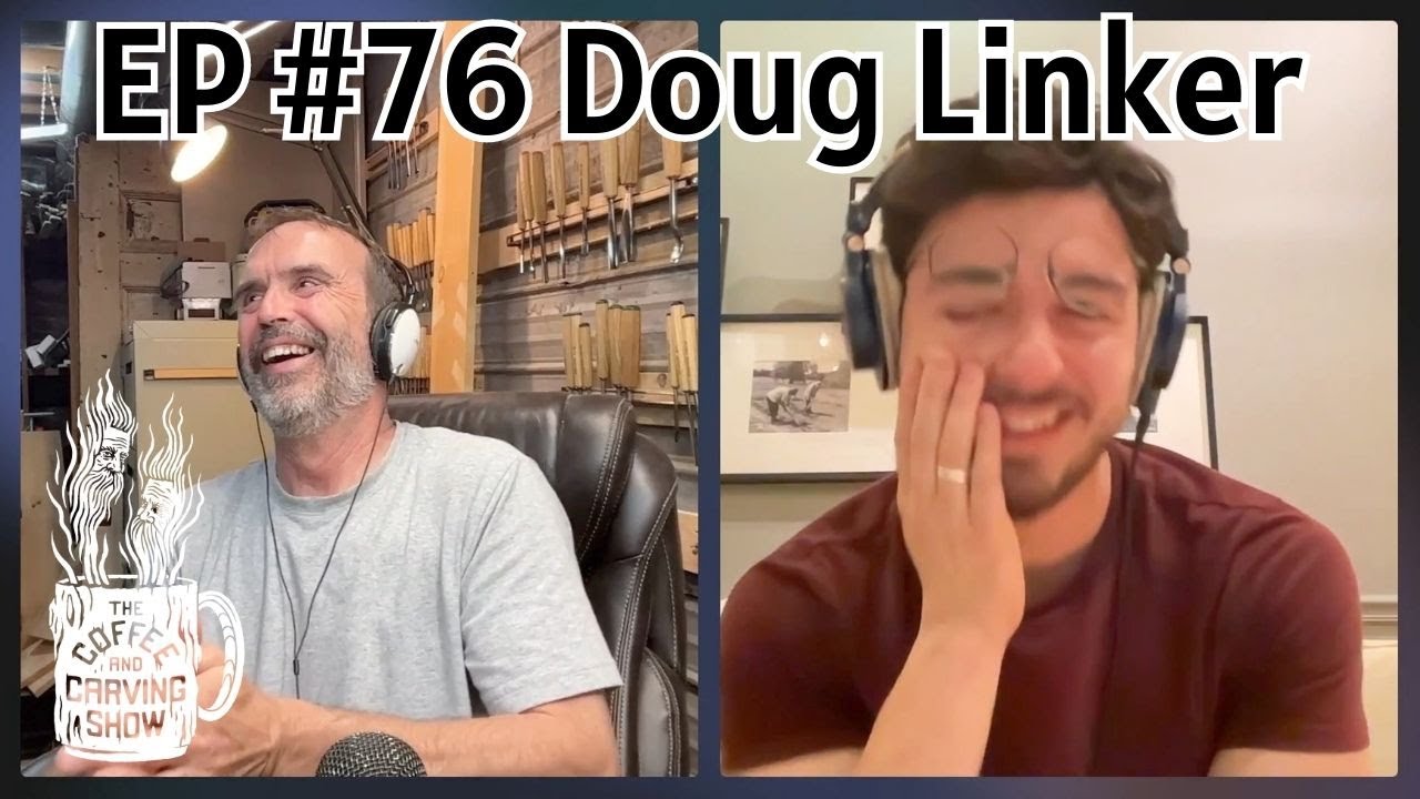#76 Coffee and Carving Show -Doug Linker - YouTube