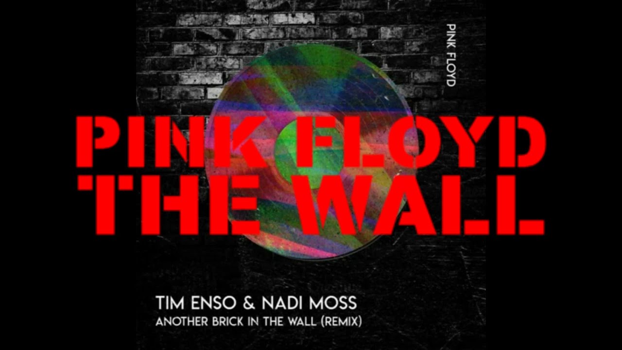 Pink Floyd: Another Brick In The Wall (Tim Enso & Nadi Moss Remix) - YouTube