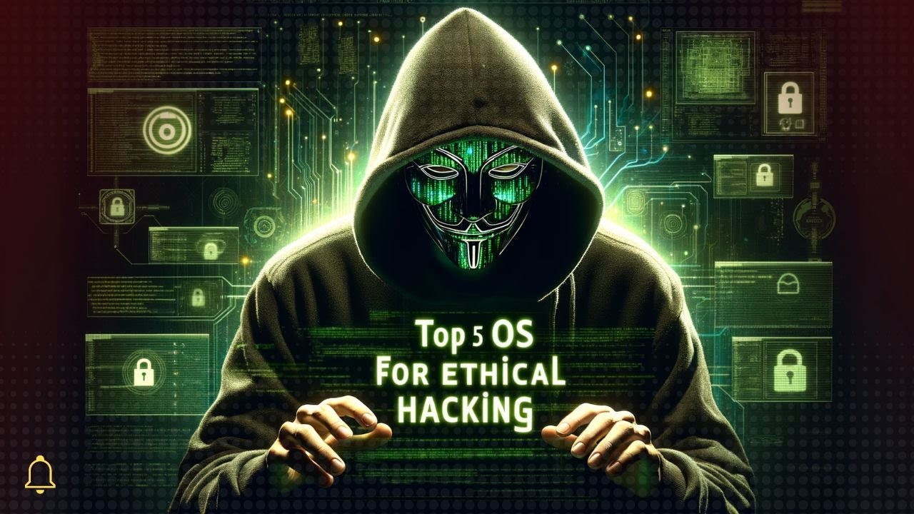 Top 5 OS for Ethical Hacking: A Comprehensive Guide - YouTube