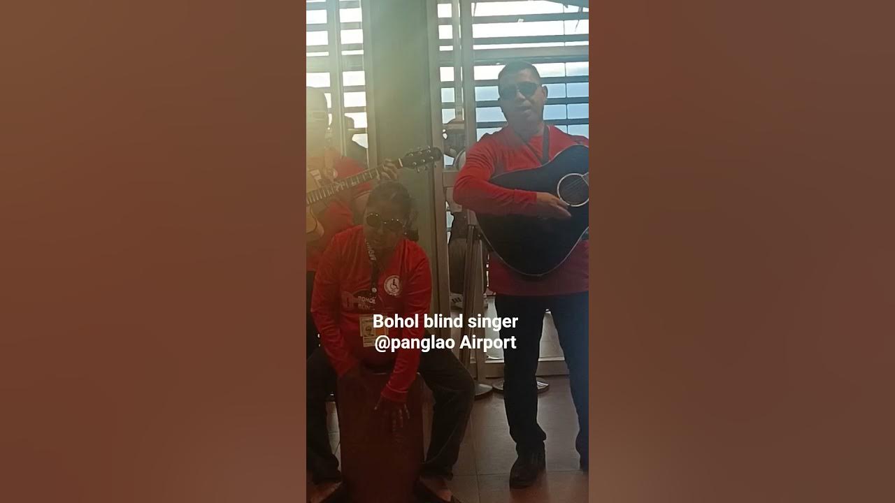 balik sa Bohol balik ( Bohol blind singer) @panglao Airport - YouTube