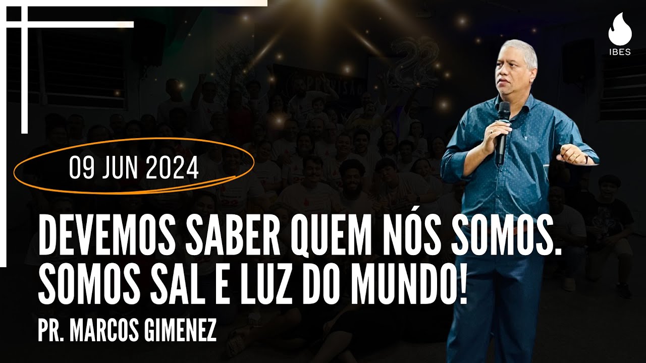 "Identidade em Cristo: Sal da terra, Luz do mundo!" | Pr. Marcos ...