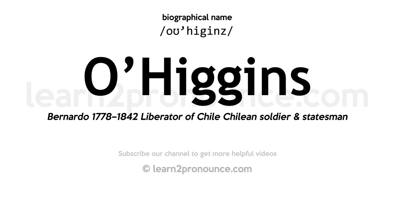 Pronunciation of O`Higgins | Definition of O`Higgins - YouTube