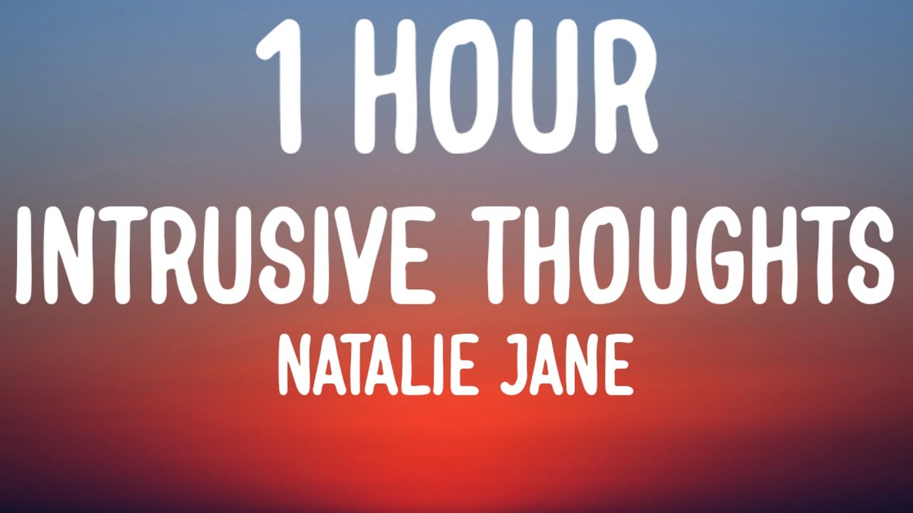 Natalie Jane - Intrusive Thoughts (1 HOUR/Lyrics) - YouTube
