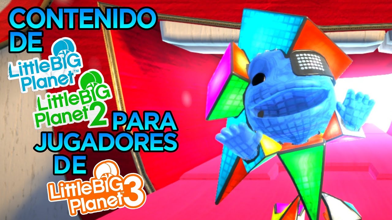 ¡TODO el contenido de LBP 1 y LBP 2 para jugadores de LBP 3 en PS4 ...