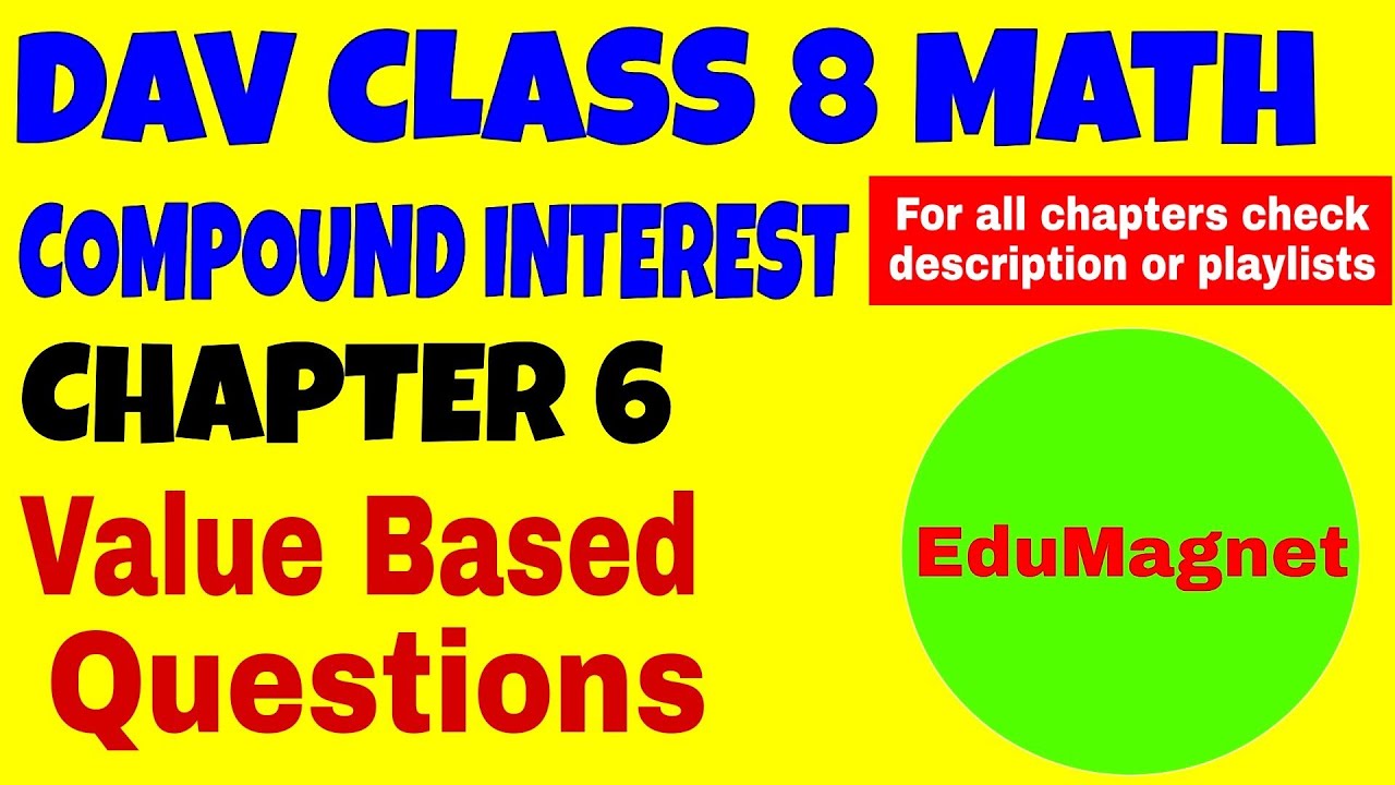 DAV MATH CLASS 8 CHAPTER 6 COMPOUND INTEREST | VALUE BASED QUESTIONS ...
