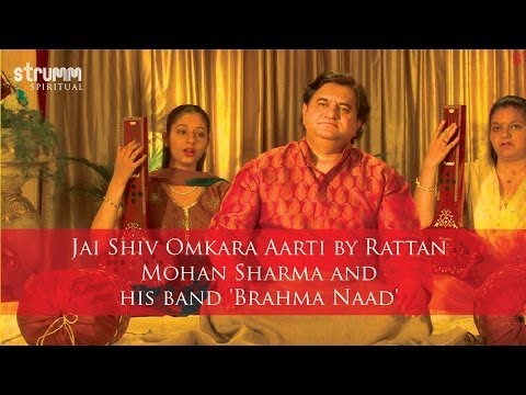 Jai Shiv Omkara Aarti by Rattan Mohan Sharma and his band 'Brahma Naad ...