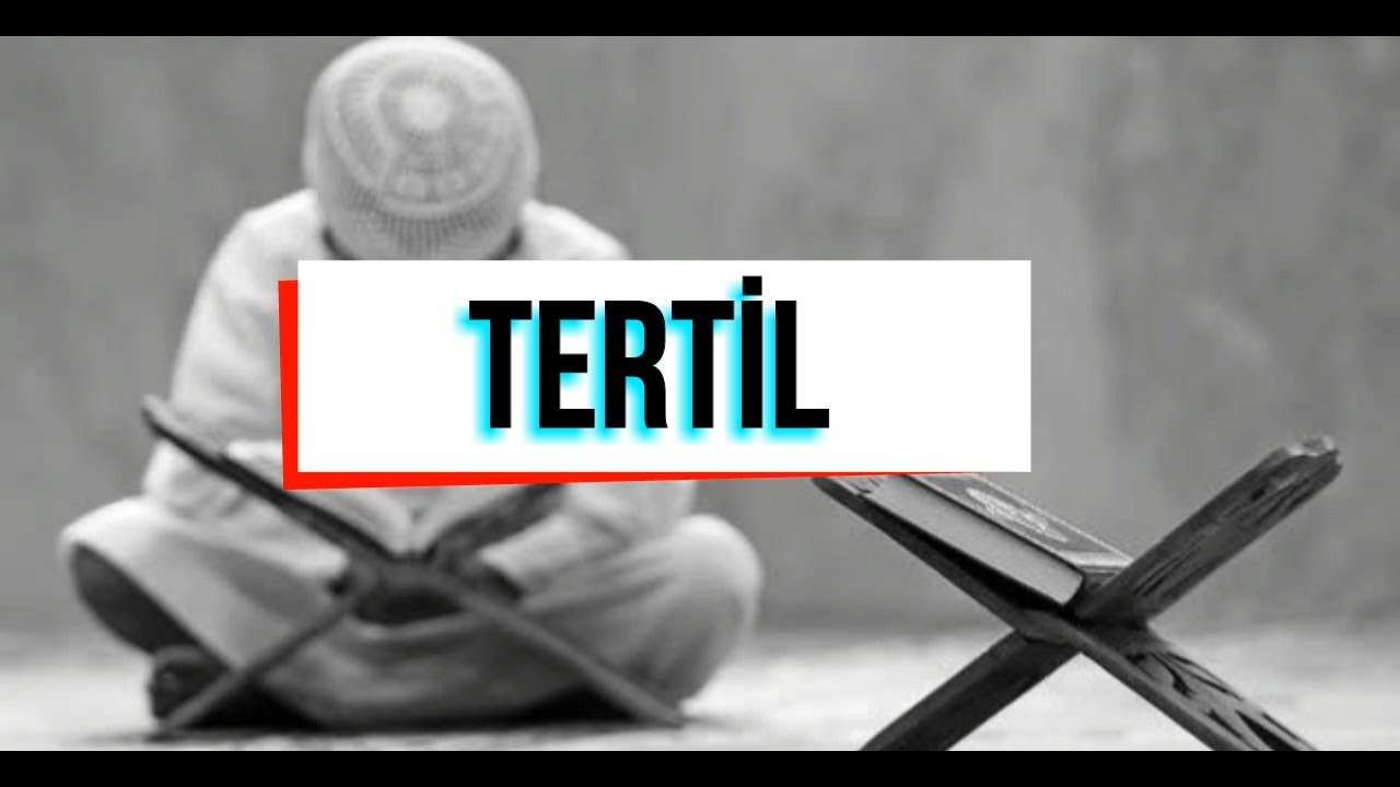Kurân-ı Kerîm Nasıl okunmalı? Tertil Nedir? - YouTube