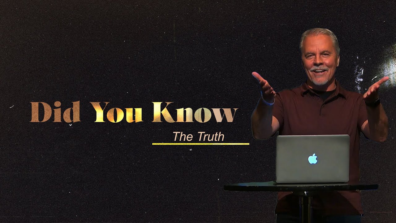 Did You Know: The Truth? | Jim Trull | June 19, 2022 - YouTube